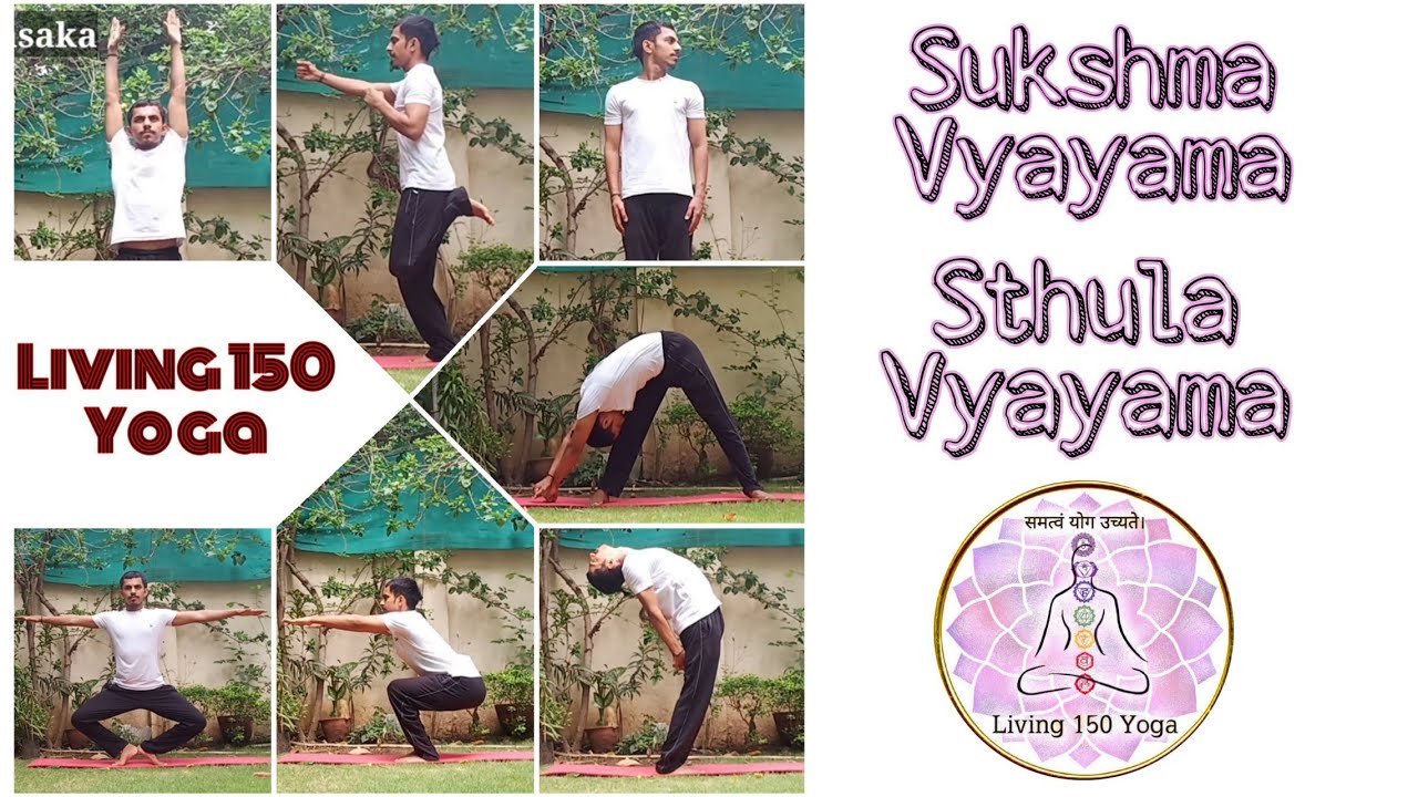 SUKSHMA VYAYAMA. STHULA VYAYAMA. YOGA. WARM UP. MICRO CIRCULATION ...