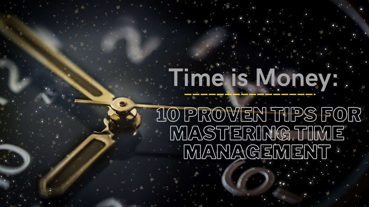Time is Money: 10 Proven Tips for Mastering Time Management #education ...
