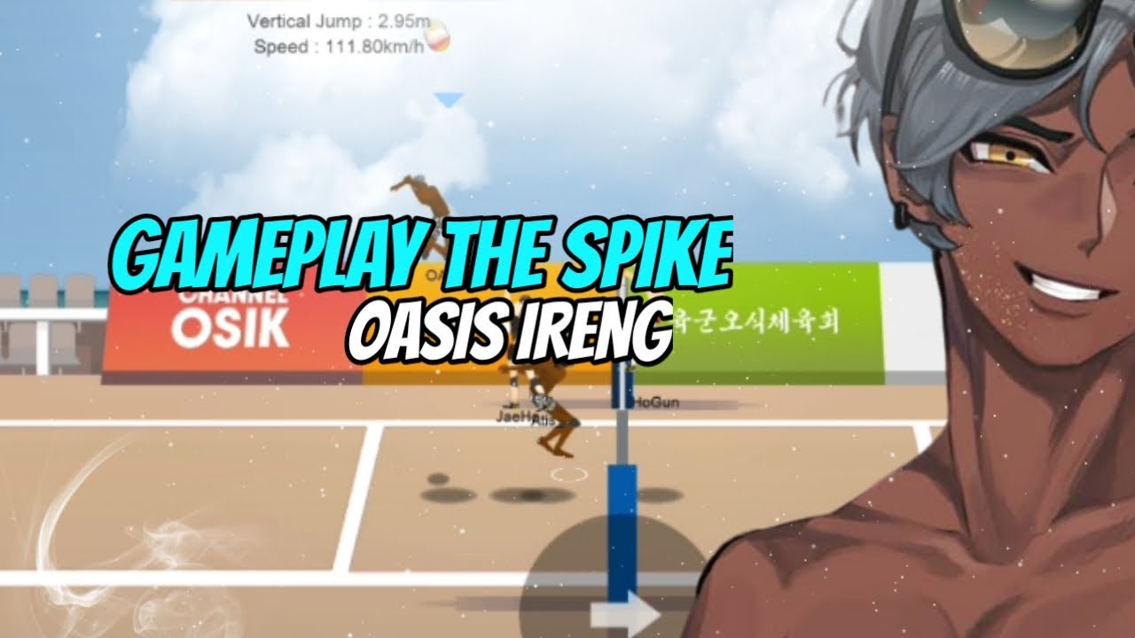 GAMEPLAY OASIS IRENG THE SPIKE - YouTube
