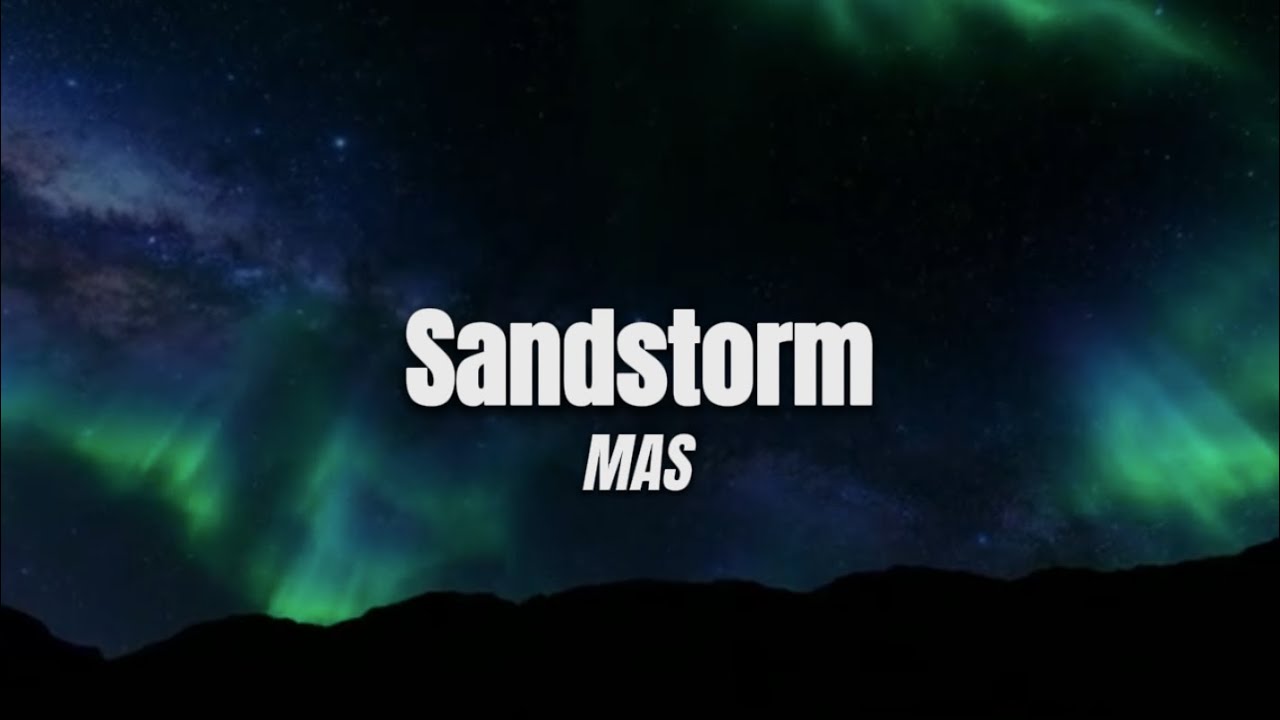 "Sandstorm" - MAS - Lyrics - YouTube