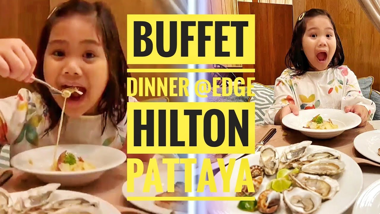 Dinner Buffet at Hilton Pattaya | Edge - YouTube