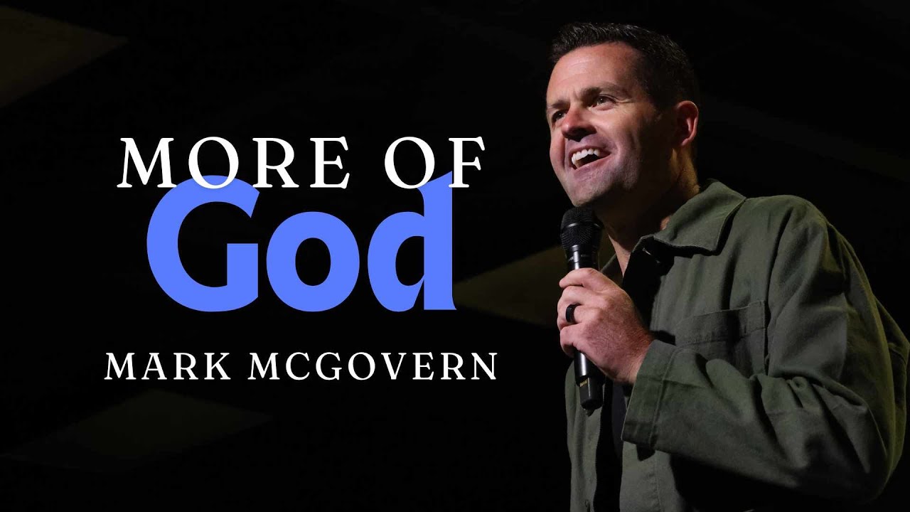 More of God | Pastor Mark McGovern | 07.28.24 - YouTube