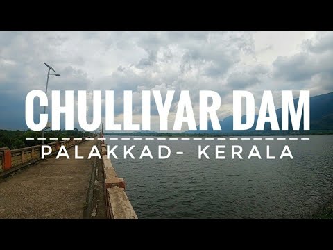 Chulliyar dam | palakkad kerala | malayalam vlog - YouTube