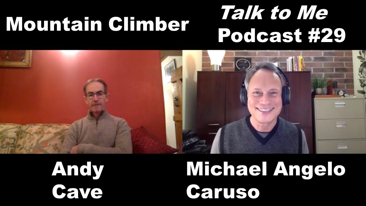 Interview with mountain climber, Andy Cave | Michael Angelo Caruso's ...