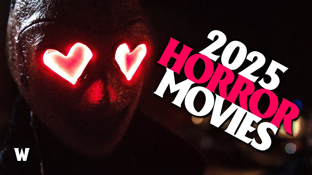 10 Most Anticipated Horror Movies of 2025 - YouTube