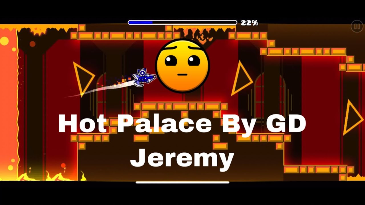 Hot Palace By GD Jeremy 1 Coin 100% Complete || Geometry Dash 2.11 ...