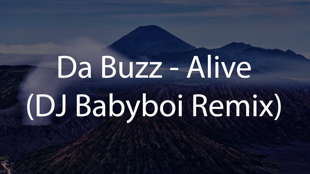 Da Buzz - Alive (DJ Babyboi Remix) - YouTube