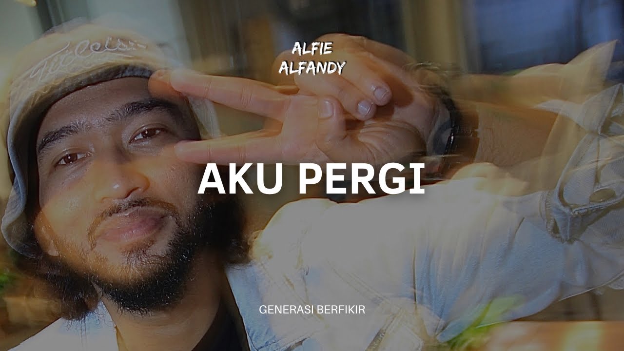 Aku Pergi - Alfie Alfandy - YouTube