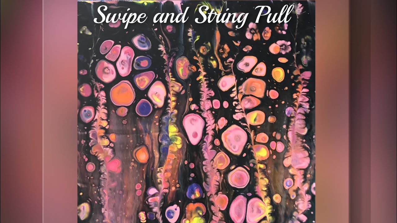 (491) Swipe and String Pull, a New way, Acrylic Pouring Art - YouTube