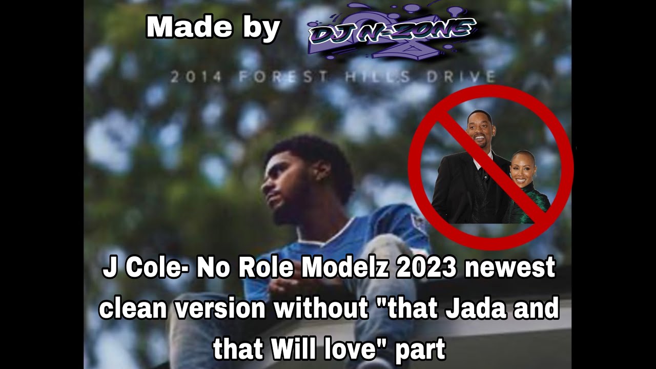 J Cole- No Role Modelz newest clean version without “that Jada and that ...