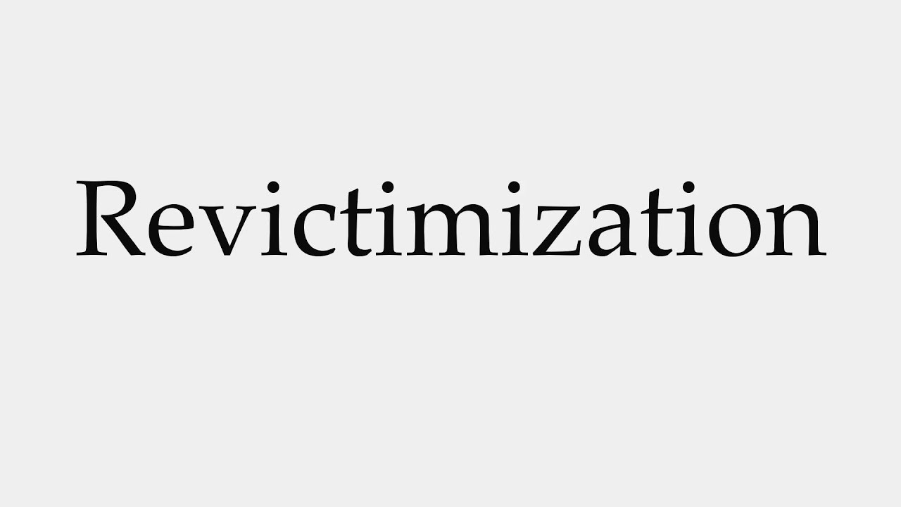 How to Pronounce Revictimization - YouTube