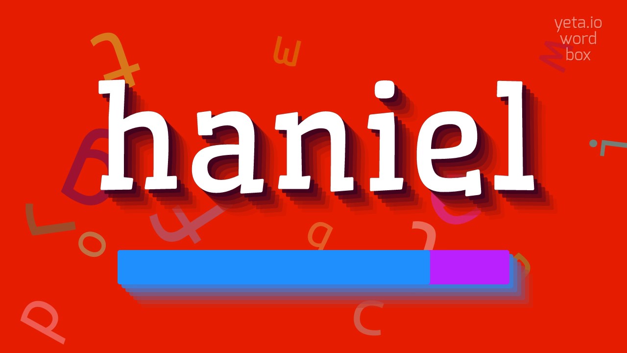 HOW TO PRONOUNCE HANIEL? #haniel - YouTube