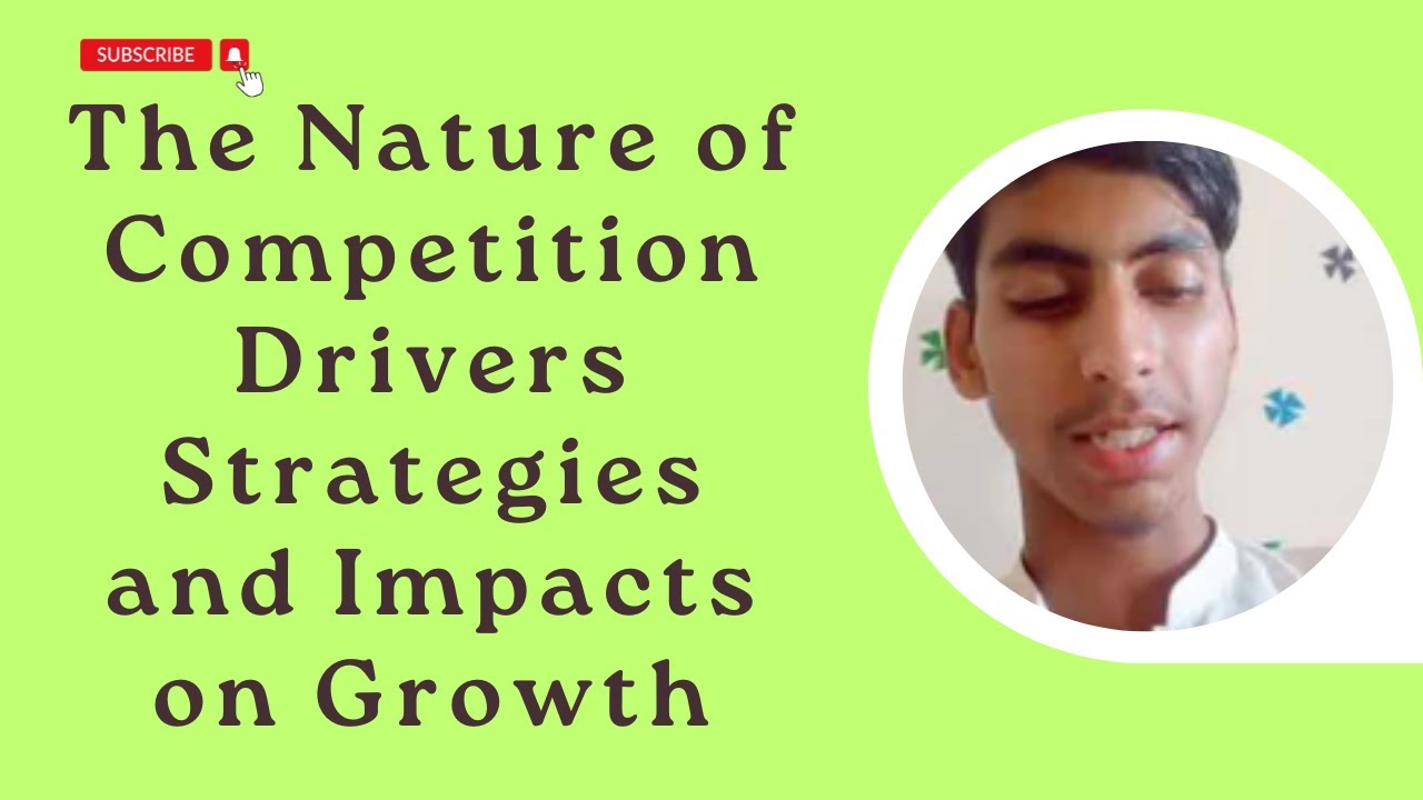 The Nature of Competition Drivers Strategies and Impacts on Growth ...