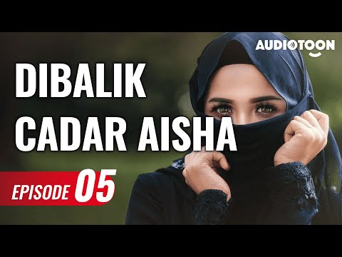 Dibalik Cadar Aisha EPS 05 | Sakit | Audiotoon Indonesia