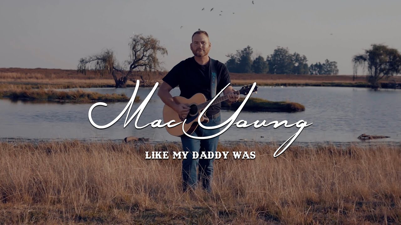 LIKE MY DADDY WAS - MAC YOUNG - YouTube
