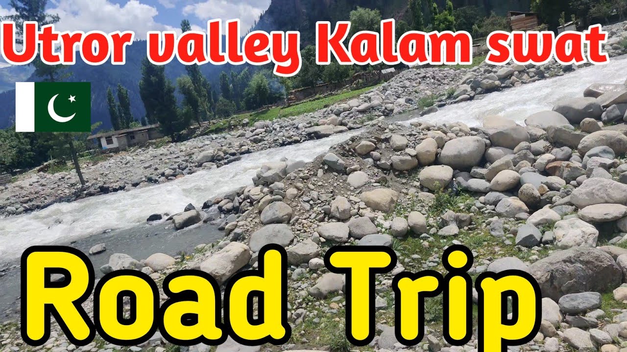 Utror valley Kalam swat Today || beautiful road trip||Kalam valley to ...