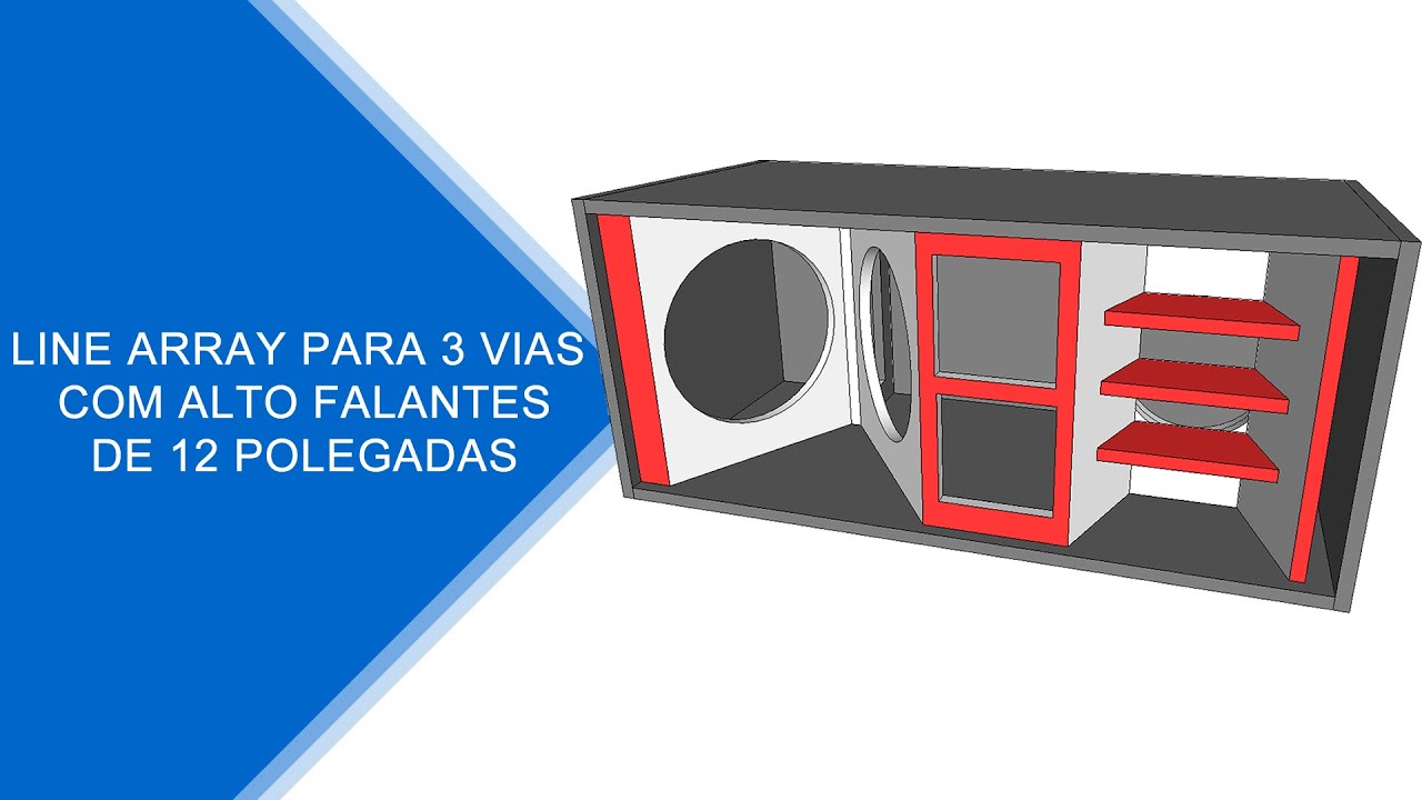 PROJETO LINE ARRAY DE 3 VIAS, COM 2 ALTO FALANTES DE 12, 1 ALTO FALANTE ...