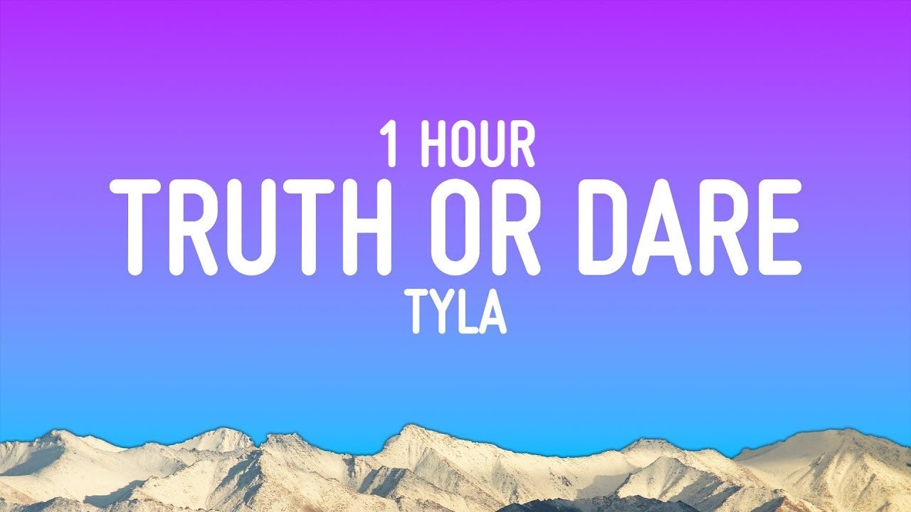 Tyla - Truth or Dare (Lyrics) [1 Hour Loop] - YouTube