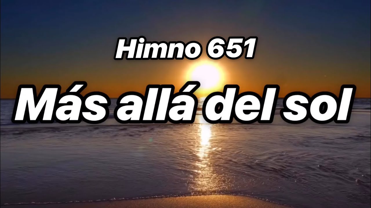 Himno 651 Más allá del sol - YouTube