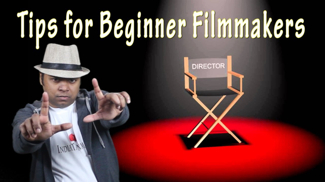 7 tips for Beginner Filmmakers - YouTube