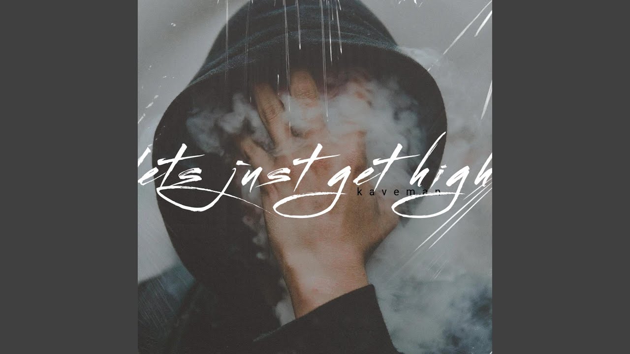Lets just get high - YouTube