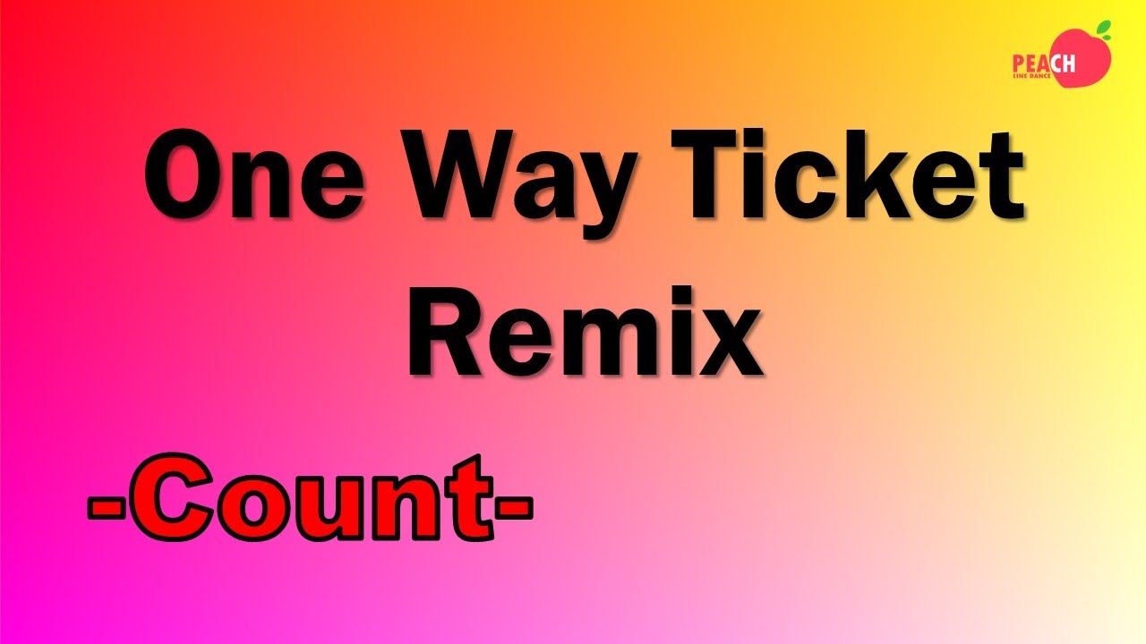 One Way Ticket Remix Line Dance - Count - YouTube