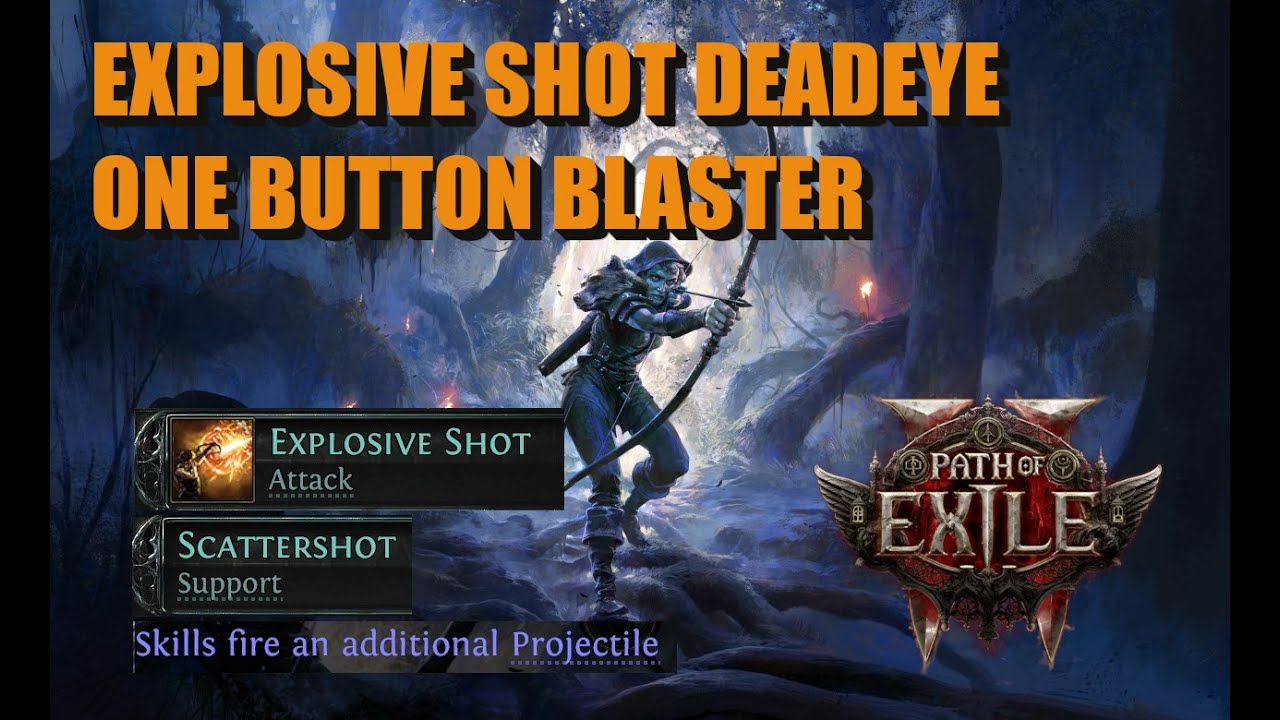 Explosive Shot Deadeye - One Button Blaster - Build Overview | Path of ...