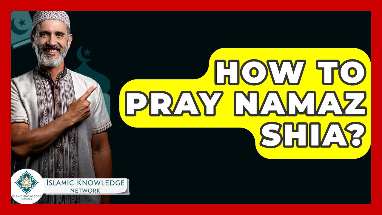 How To Pray Namaz Shia? - Islamic Knowledge Network - YouTube