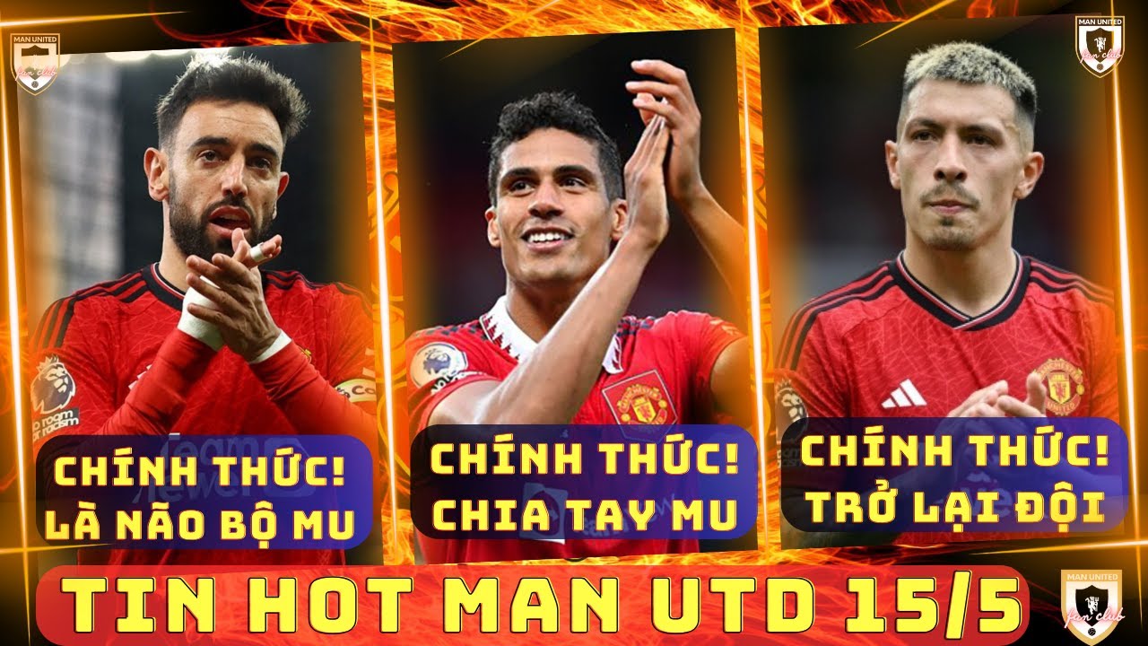 TIN MU 15/5: BRUNO SẼ LÀ NÃO BỘ CỦA MU MÙA GIẢI MỚI, VARANE CHÍNH THỨC ...