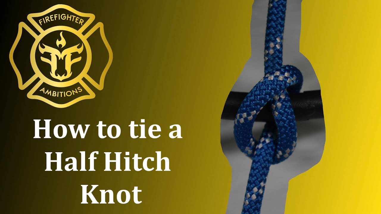How to Tie a Half Hitch Knot: Firefighter Guide - YouTube