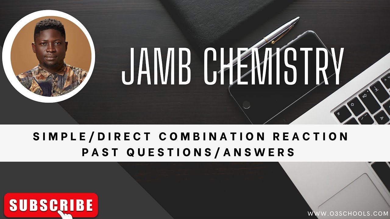 JAMB/WAEC Chemistry 2026 EP 75 - Simple/Direct Combination Reaction ...