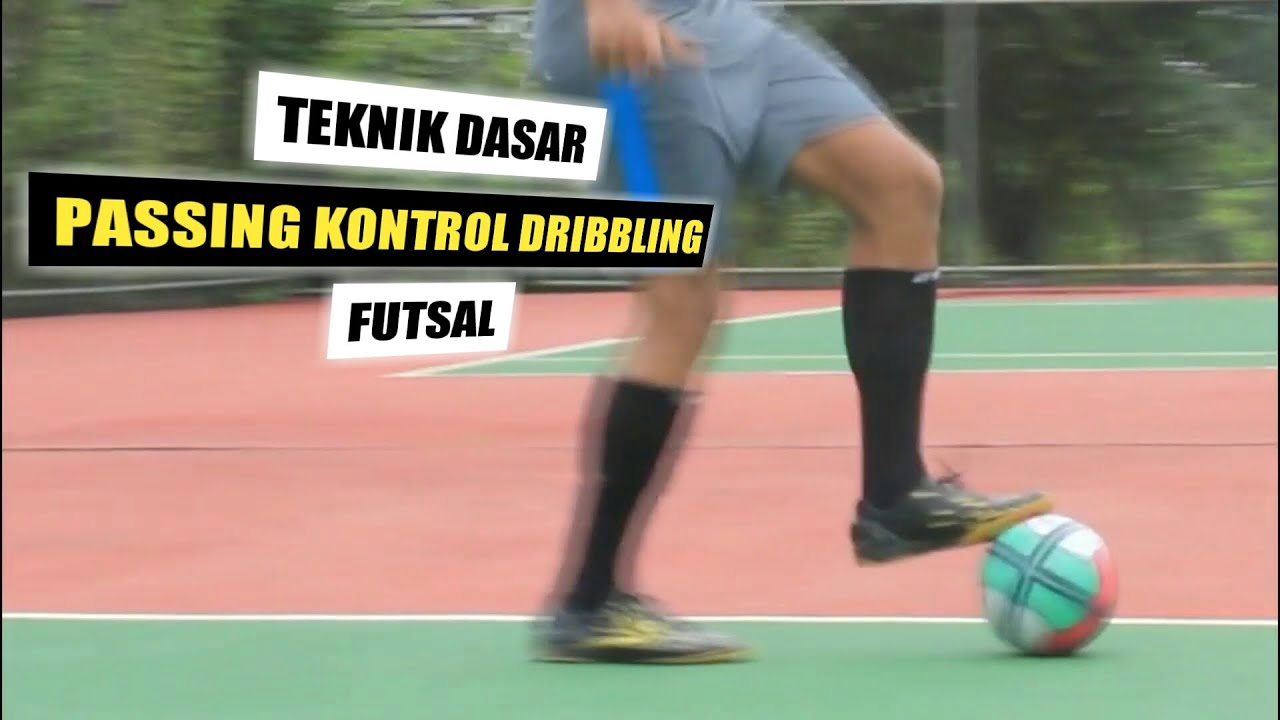TEKNIK PASSING KONTROL DRIBBLING FUTSAL - YouTube