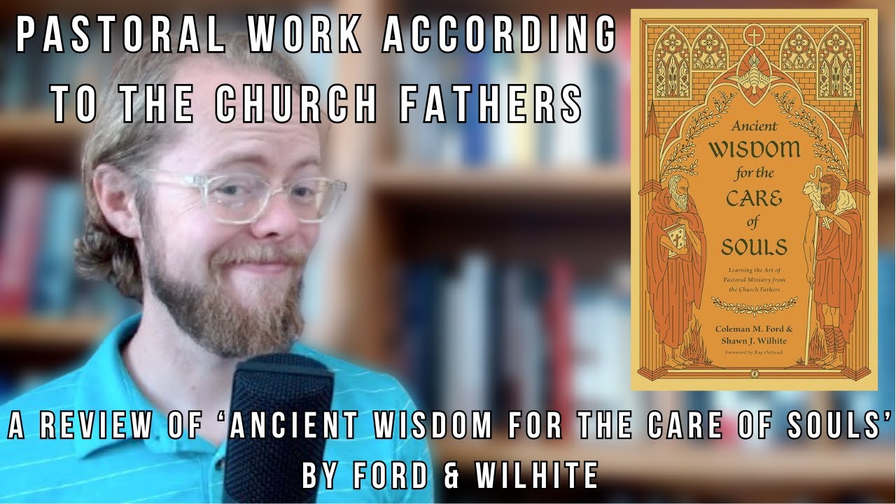 Pastoral Work According to the Church Fathers - a Review of 'Ancient ...