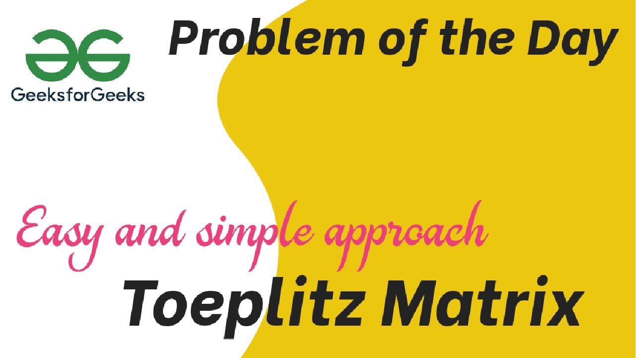Toeplitz matrix | 27-06-24 | GFG Problem of the Day | #coding #gfg #gfgpotd - YouTube