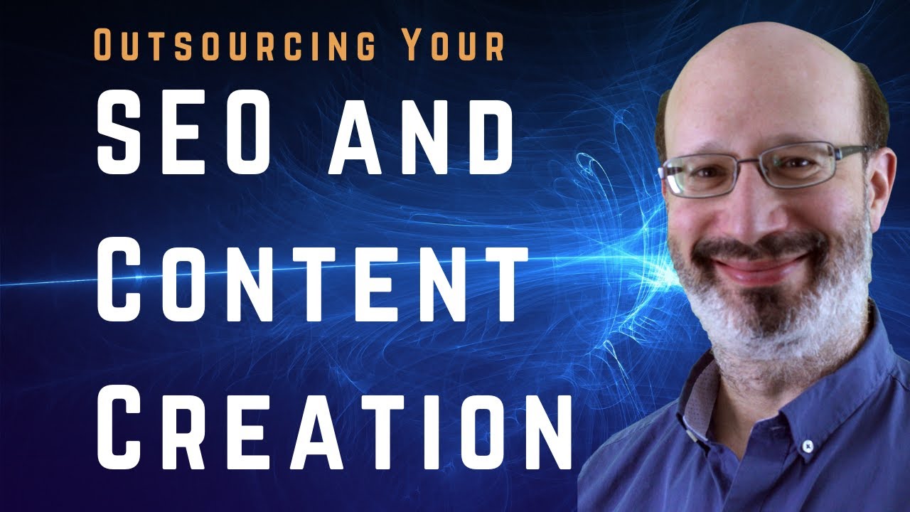 Outsourcing Your Search Engine Optimization & Content Creation - YouTube