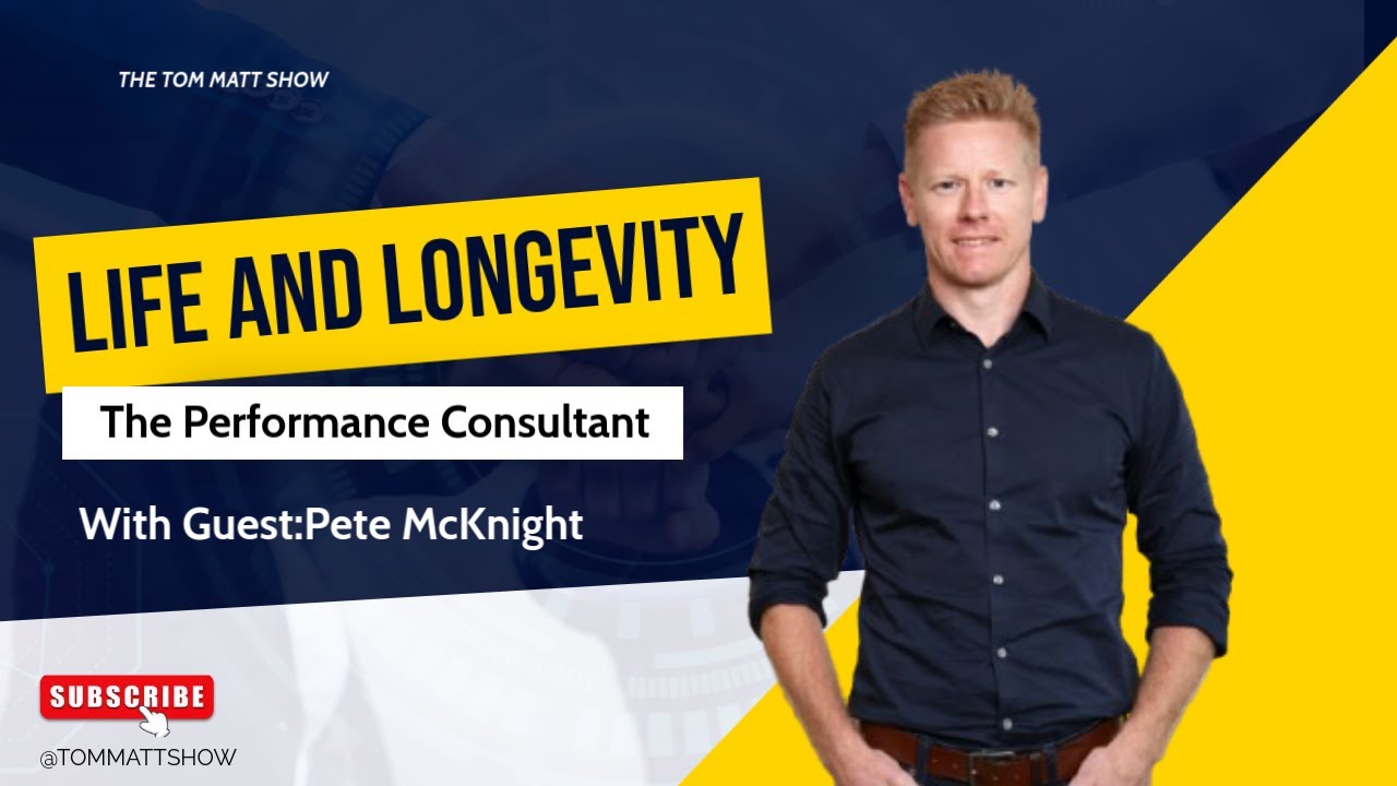 Life and Longevity-The Performance Consultant with Pete McKnight - YouTube