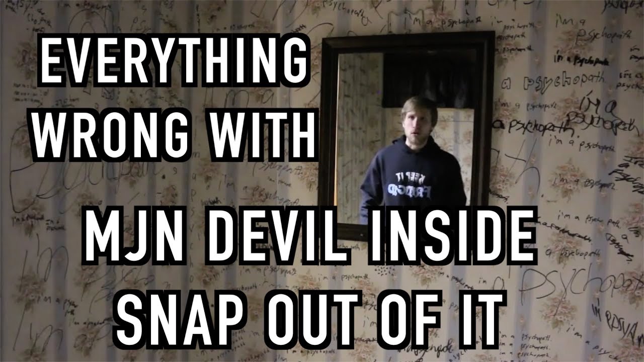Everything Wrong With MJN Devil Inside: SNAP OUT OF IT! - YouTube