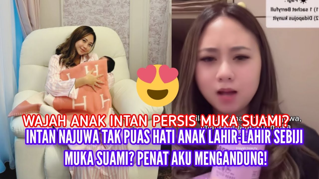 INTAN NAJUWA KECEWA MUKA ANAK IKUT MUKA SUAMI? SAYA PENAT MENGANDUNG!😅 ...
