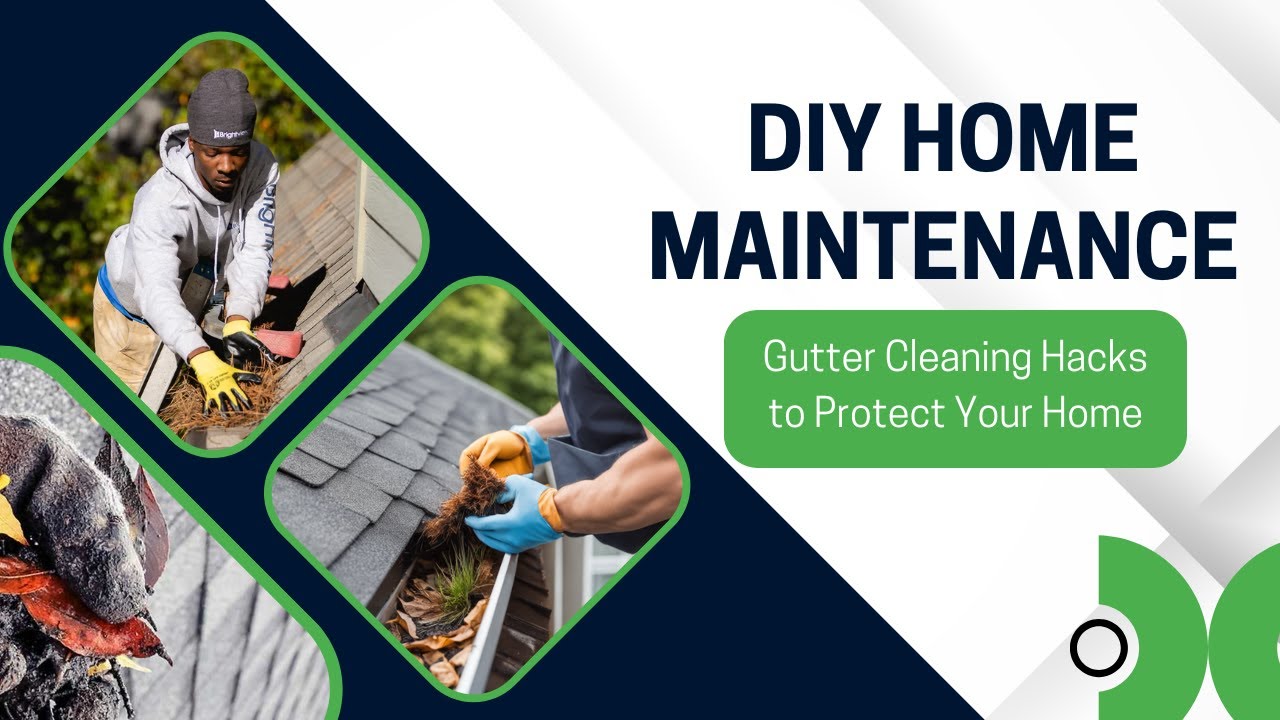 DIY Home Maintenance: Gutter Cleaning Hacks to Protect Your Home - YouTube