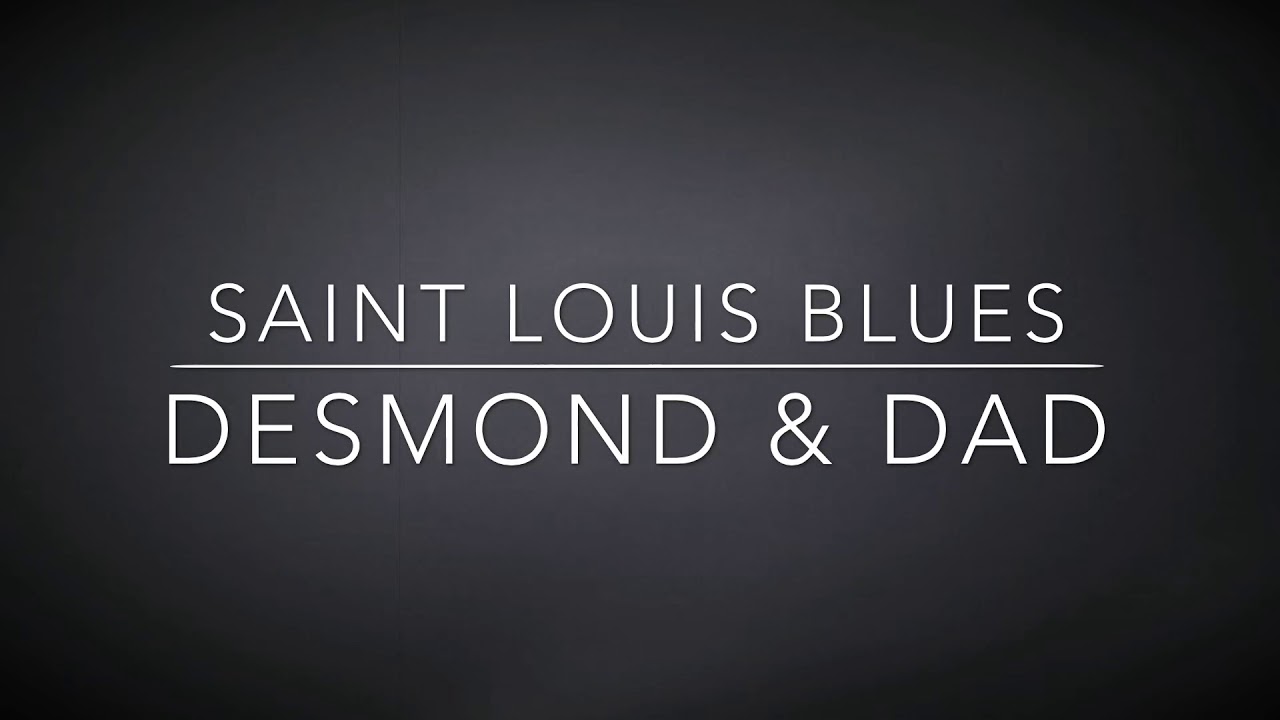 Desmond & Dad Play Saint Louis Blues - YouTube