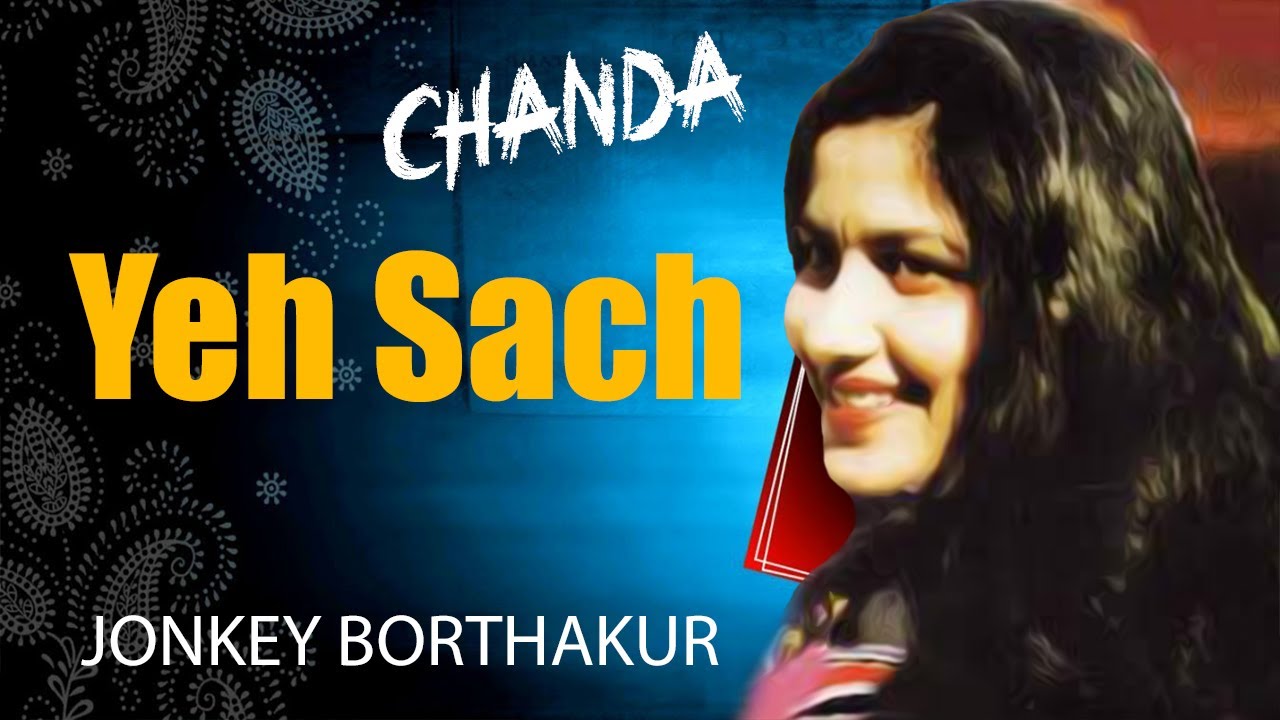 YEH SACH HEI | CHANDA | JONKEY BORTHAKUR | LYRICAL VIDEO | BOLLYWOOD ROMANTIC SONG - YouTube
