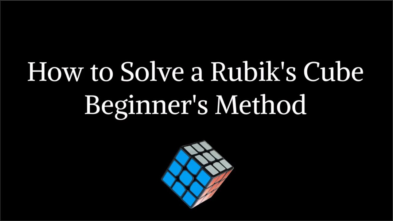 How to Solve a Rubik's Cube | Beginner's Method Tutorial - YouTube