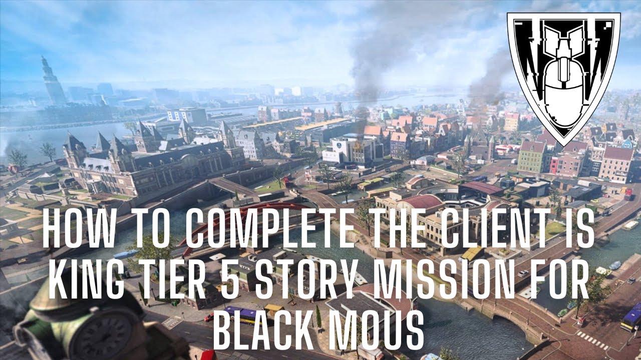 How to complete the CLIENT IS KING Tier 5 story mission for Black Mous ...