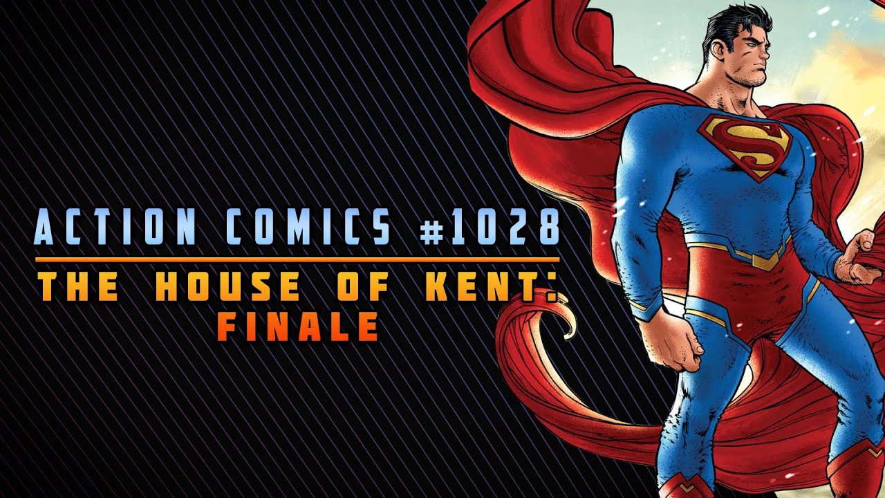 The House of Kent: Finale | Action Comics #1028 Review (Final Issue ...