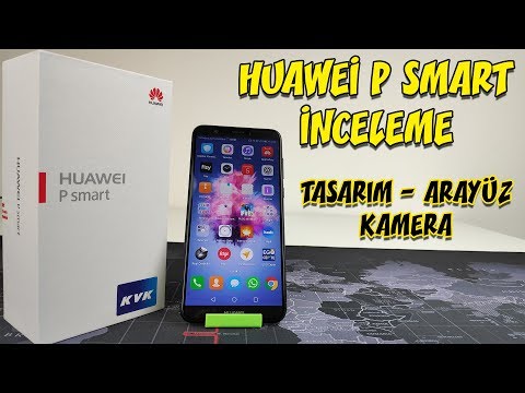 Huawei P Smart Tasarım, Arayüz ve Kamera İnceleme. Tercih Edilir mi?