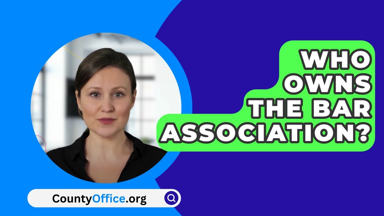 Who Owns The Bar Association? - CountyOffice.org - YouTube