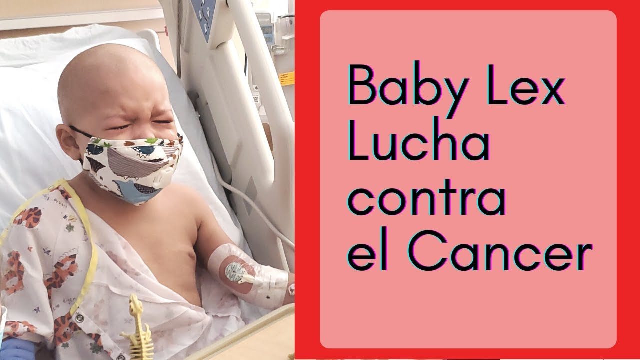 BABY LEX LUCHA CONTRA EL CANCER - YouTube