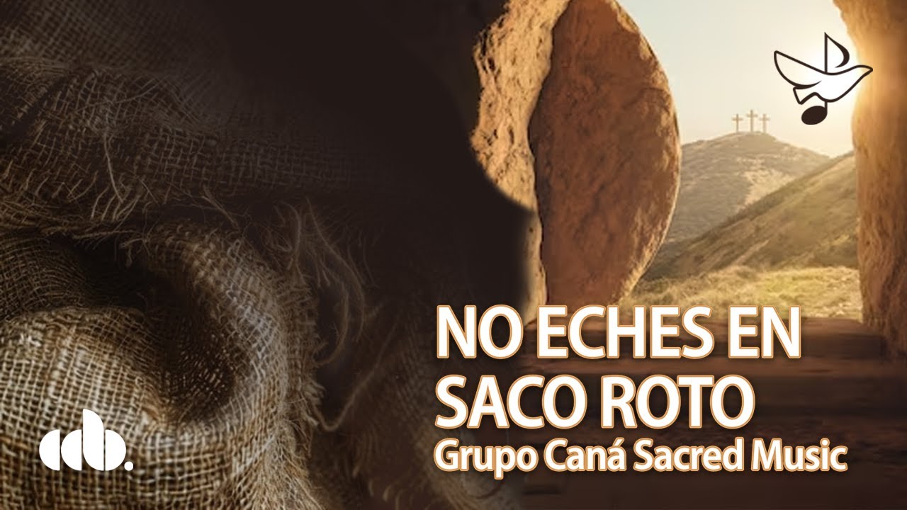 No eches en saco roto [Sencillo] - Caná Sacred Music - YouTube
