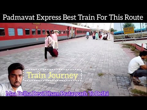 Pratapgarh To Delhi Padmavat Express | Best Train For This Route| Train ...