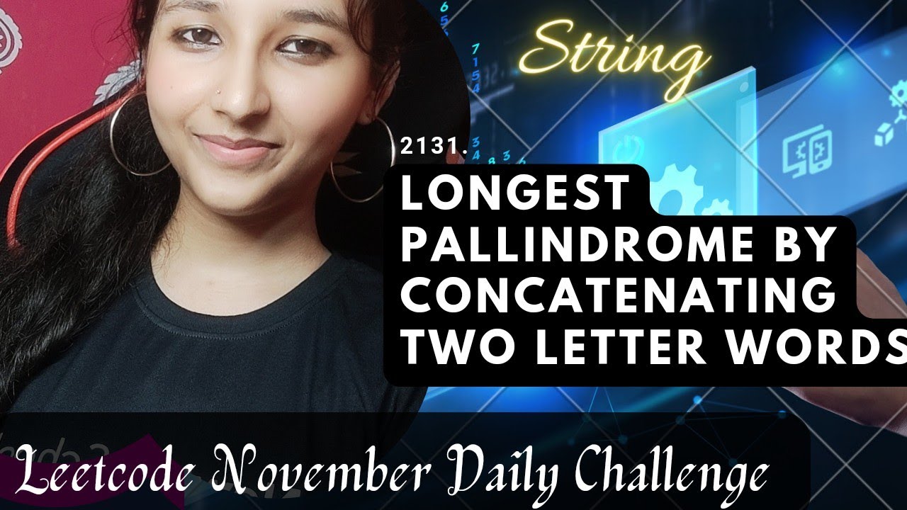 2131 Longest Palindrome By Concatenating Two Letter Words Youtube